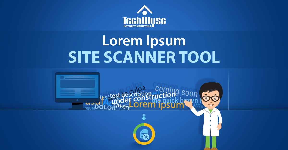 Lorem Ipsum Site Scanner | TechWyse Internet Marketing