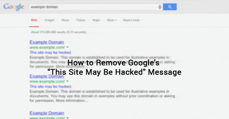 How to Remove Google's "This Site May Be Hacked" Warning